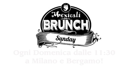 BRUNCH MEXICALI: PROVA GENERALE – Fabrizio Sansoni